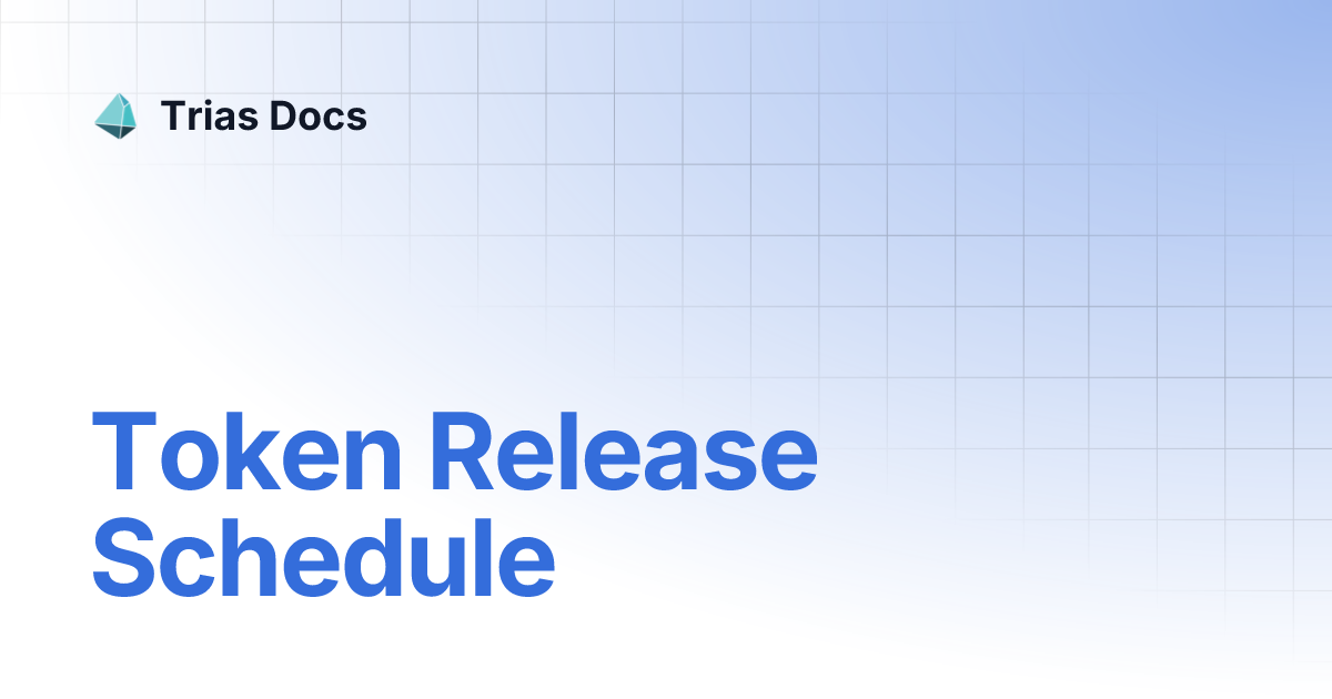 Token Release Schedule | Trias Docs