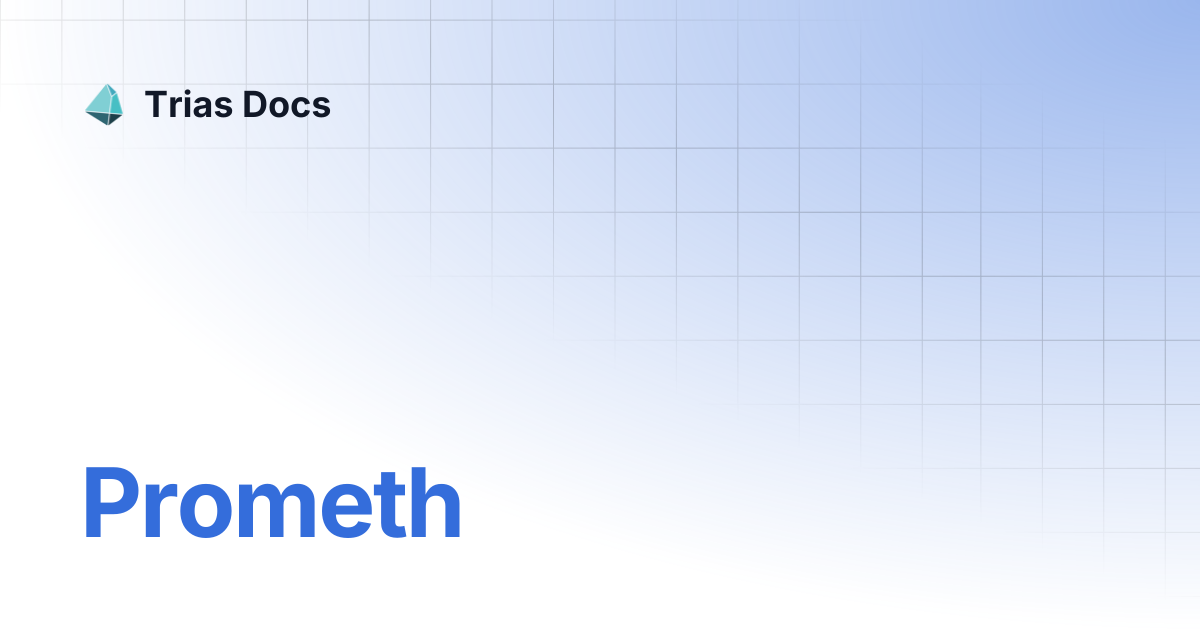 Prometh | Trias Docs